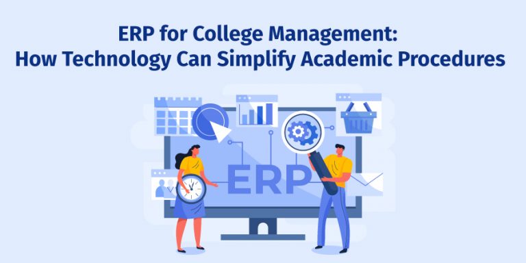 ERP for College Management: How Technology Can Simplify Academic ...